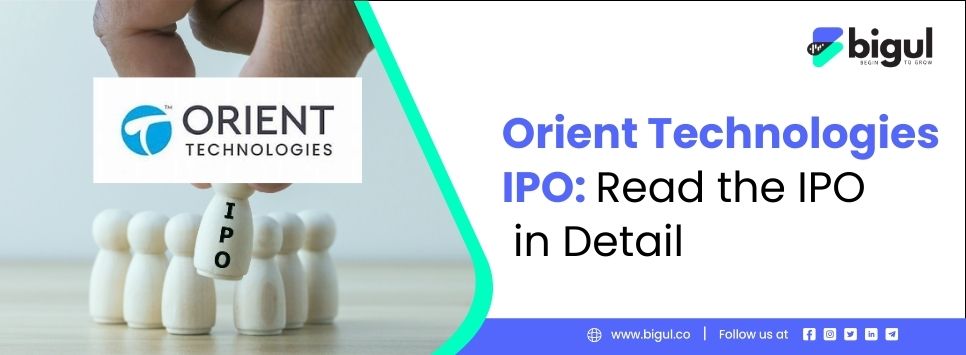 Orient Technologies IPO: Read the IPO in Detail